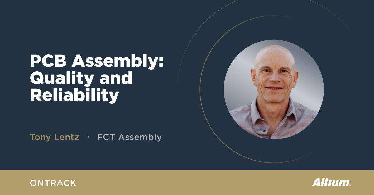 Solder Formula for High Quality and Reliability PCB | OnTrack Podcast | Altium Designer